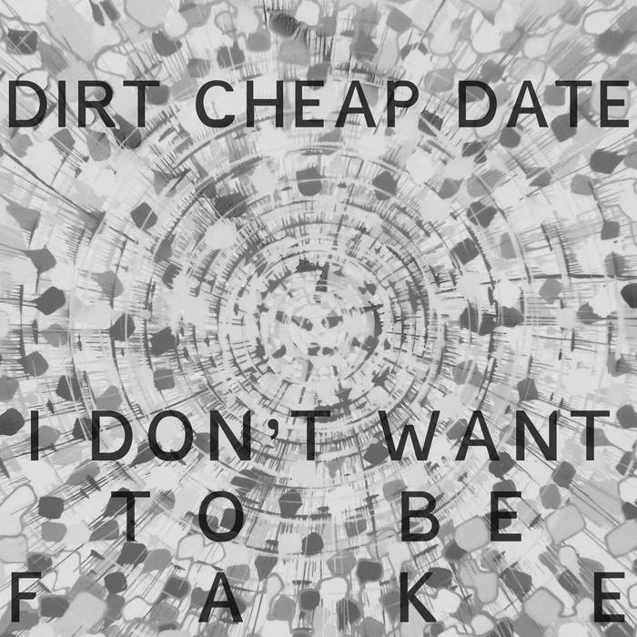 Iamtheleastmachiavellian Dirt Cheap Date I Don t Want To Be Fake EP iamtheleastmachiavellian-dirt-cheap-date-i-don-t-want-to-be-fake-ep