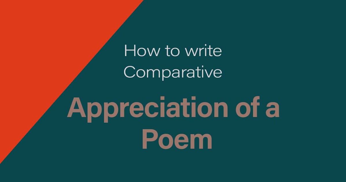 How To Write An Appreciation Of A Poem Comparing It With Another Poem how-to-write-an-appreciation-of-a-poem-comparing-it-with-another-poem