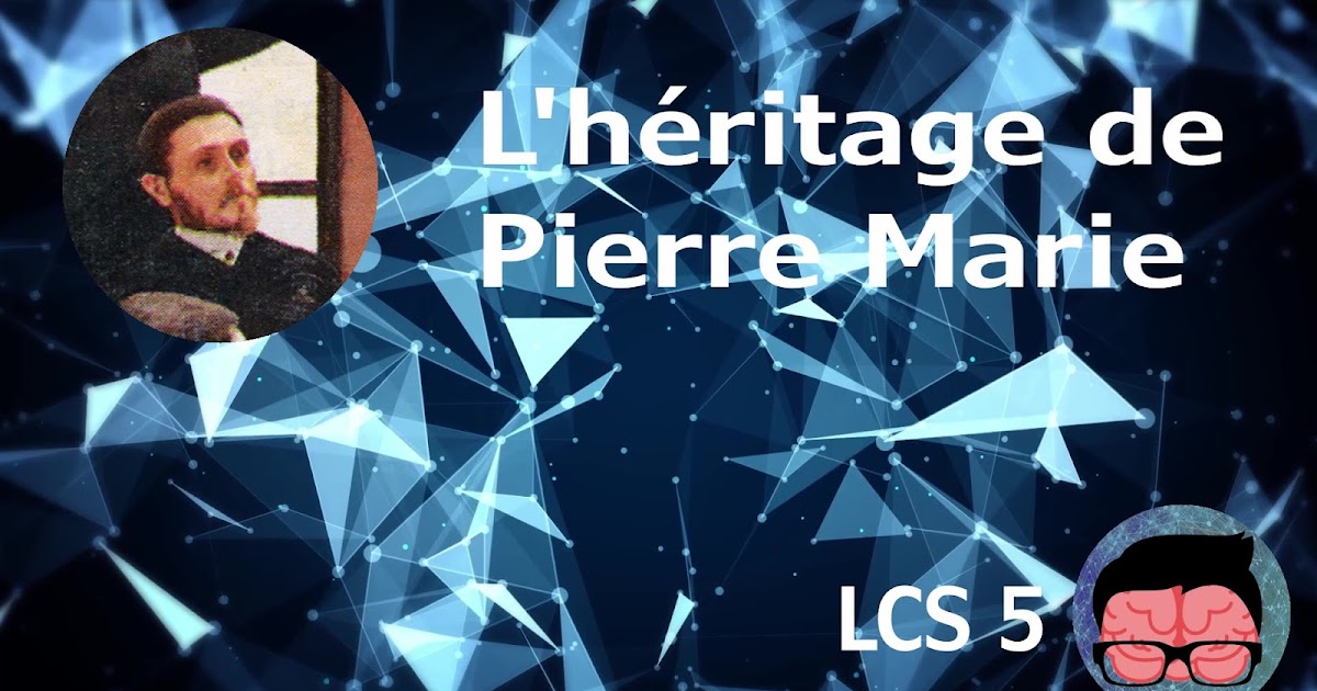 LCS#5 - L'héritage de Pierre Marie