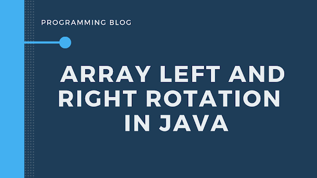 Arrays Left Rotation in Java | HackerRank Solution Arrays Left Rotation in Java | HackerRank Solution