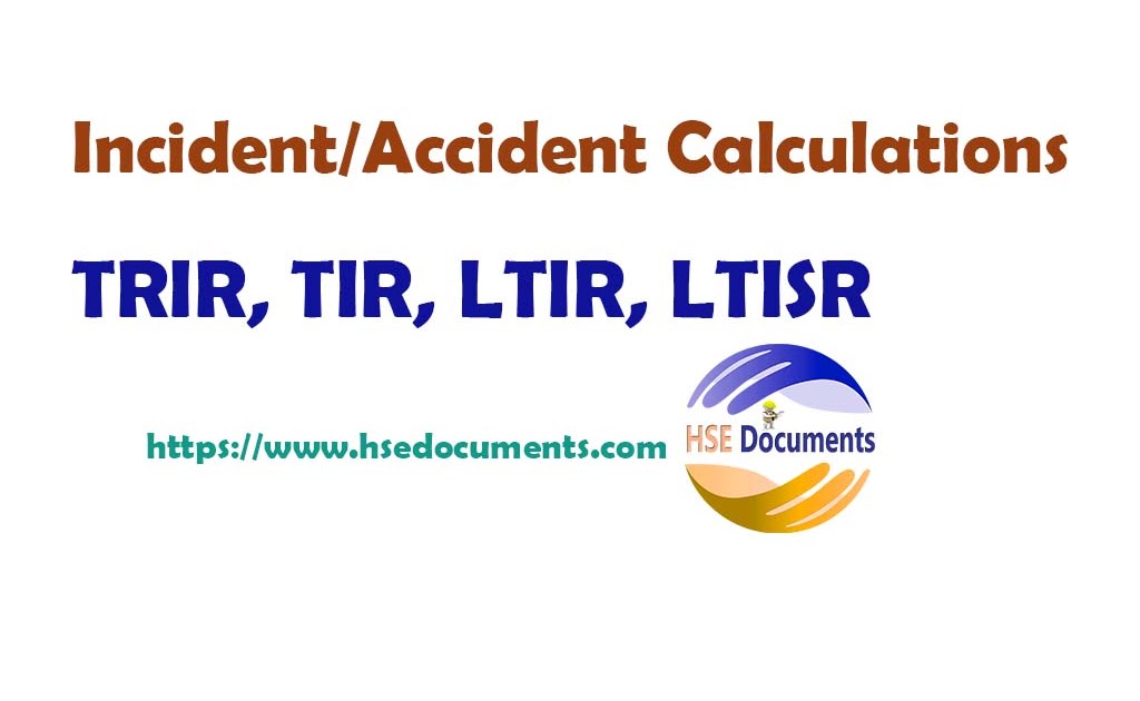 Incident/Accident Calculations-(TRIR, TIR, LTIR, LTISR) - HSE Documents