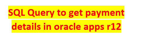 Oracle Application's Blog: SQL Query to get payment details in oracle ...