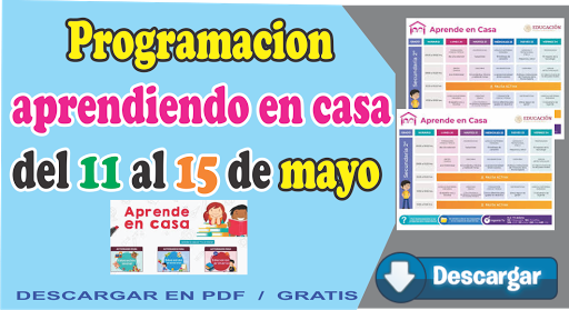Programacion aprendiendo en casa del 11 al 15 de Mayo