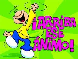 FRASES DE PENSAMIENTOS: ¡Arriba ese ánimo!