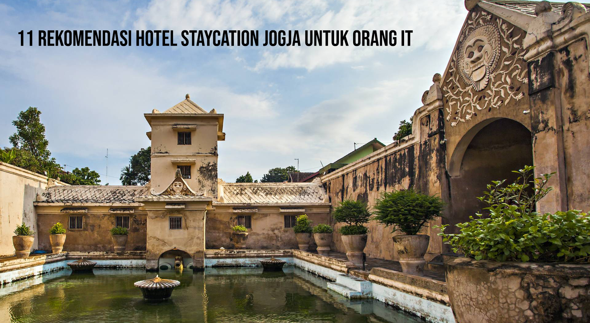 11 Rekomendasi Hotel Staycation Jogja Untuk Orang IT