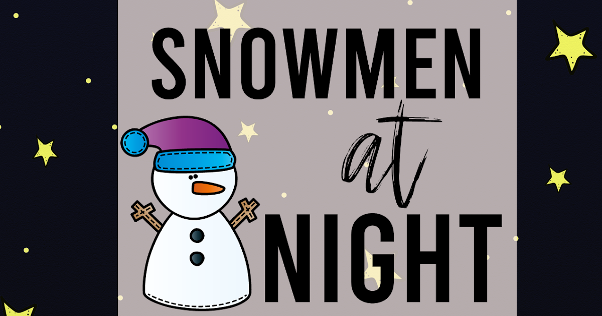 Snowmen at Night | Book Activities and Craftivity | Mrs. Bremer's Class