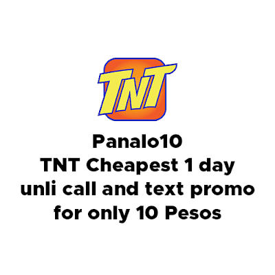 TNT PANALO10, 1 day unli call and text promo for only 10 Pesos ...