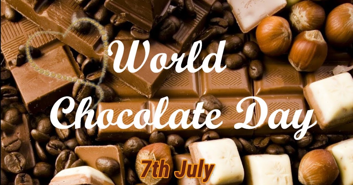 World Chocolate Day - 07 July. ~ CURRENT AFFAIRS (CA) DAILY UPDATES