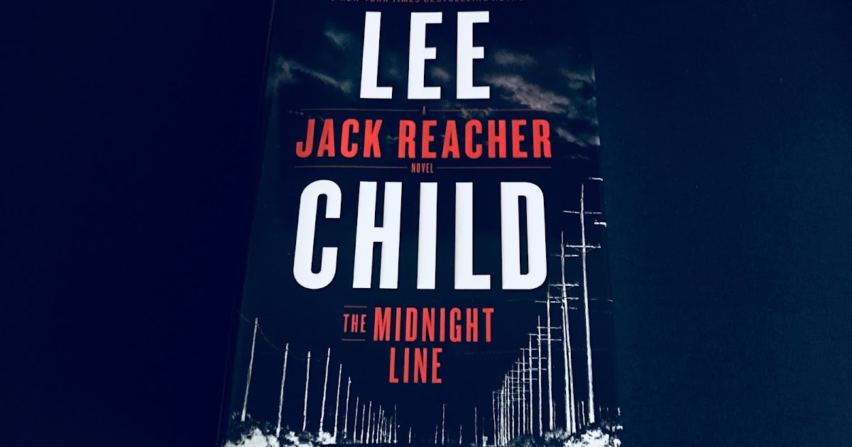 Jon Crunch: Book Review: “The Midnight Line” By Lee Child