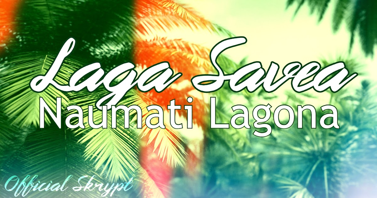 Laga Savea - Naumati Lagona Lyrics