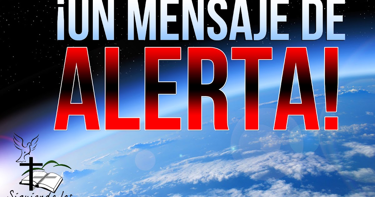 Siguiendo los Pasos de Jesús: ¡Un mensaje de alerta!