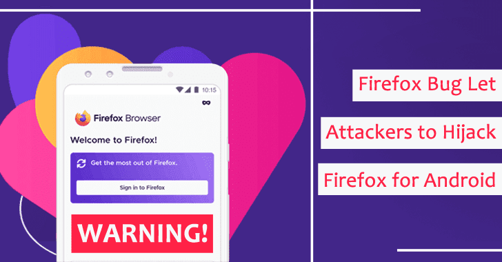 Firefox Bug Let Attackers To Hijack Firefox For Android Browsers