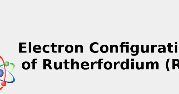 2022: ☢️ Electron Configuration of Rutherfordium (Rf) [Complete ...