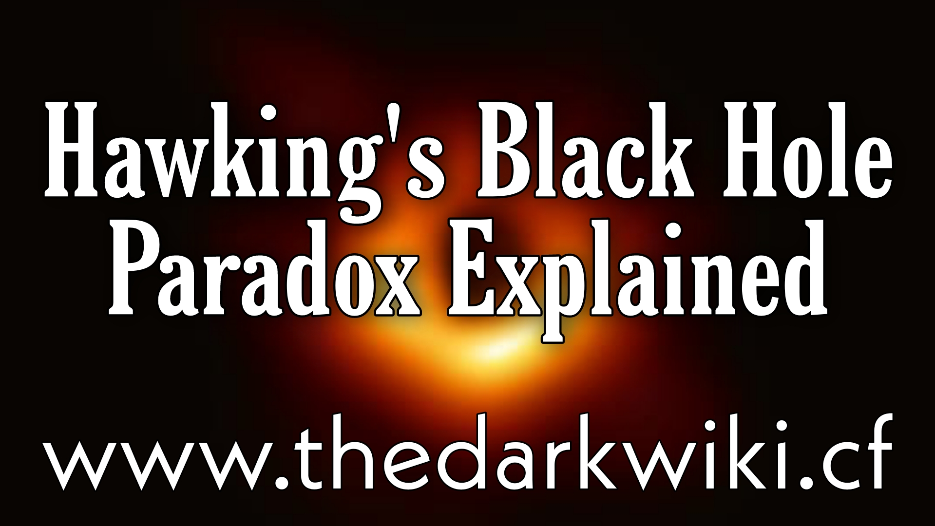 Hawking's Black Hole Paradox Explained - The DarkWiki