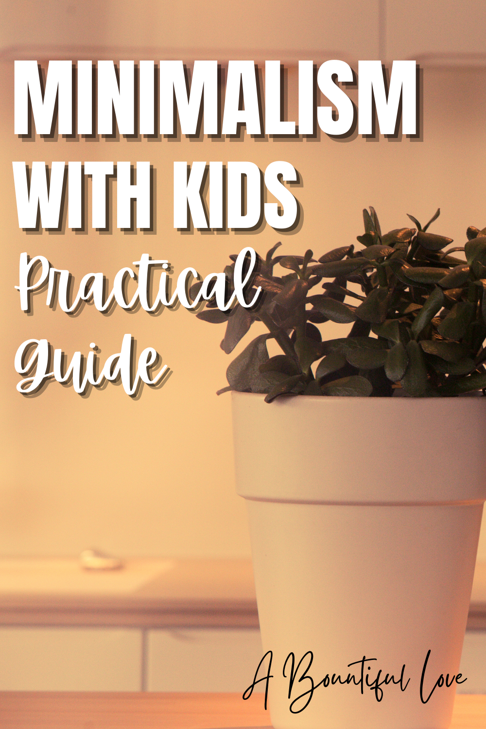 Minimalism with Kids - A Bountiful Love