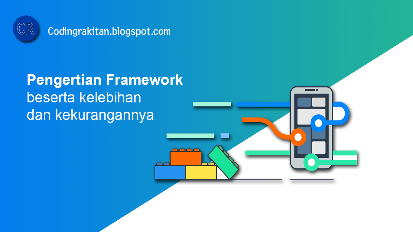Pengertian Framework beserta kelebihan dan kekurangannya ~ CODING ...