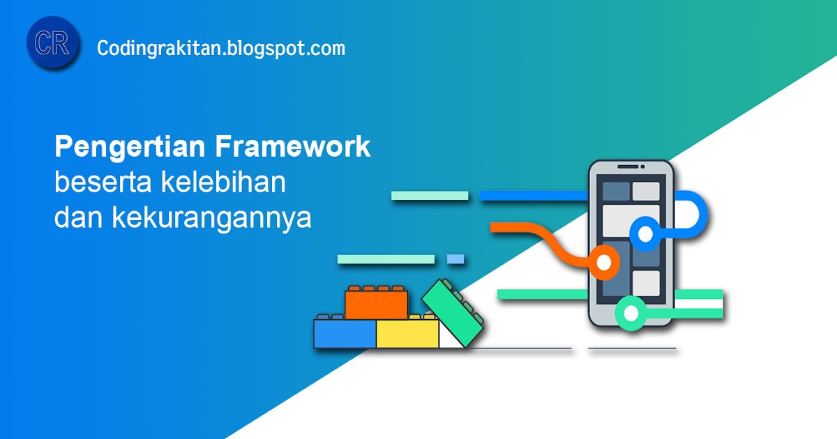 Pengertian Framework beserta kelebihan dan kekurangannya ~ CODING ...