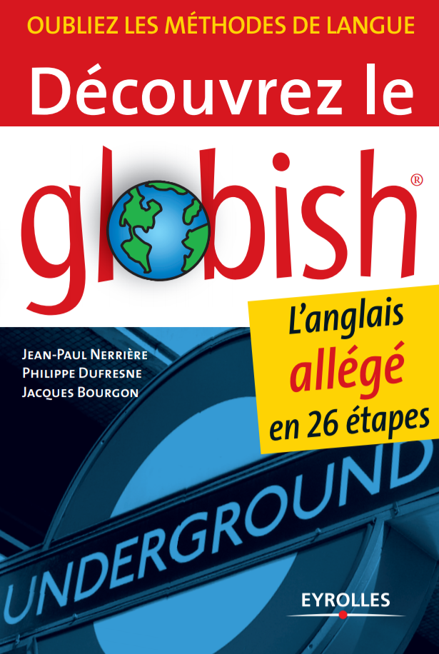 Découvrez le Globish : L'anglais allégé en 26 étapes, oubliez les méthodes de langue - Livres ...