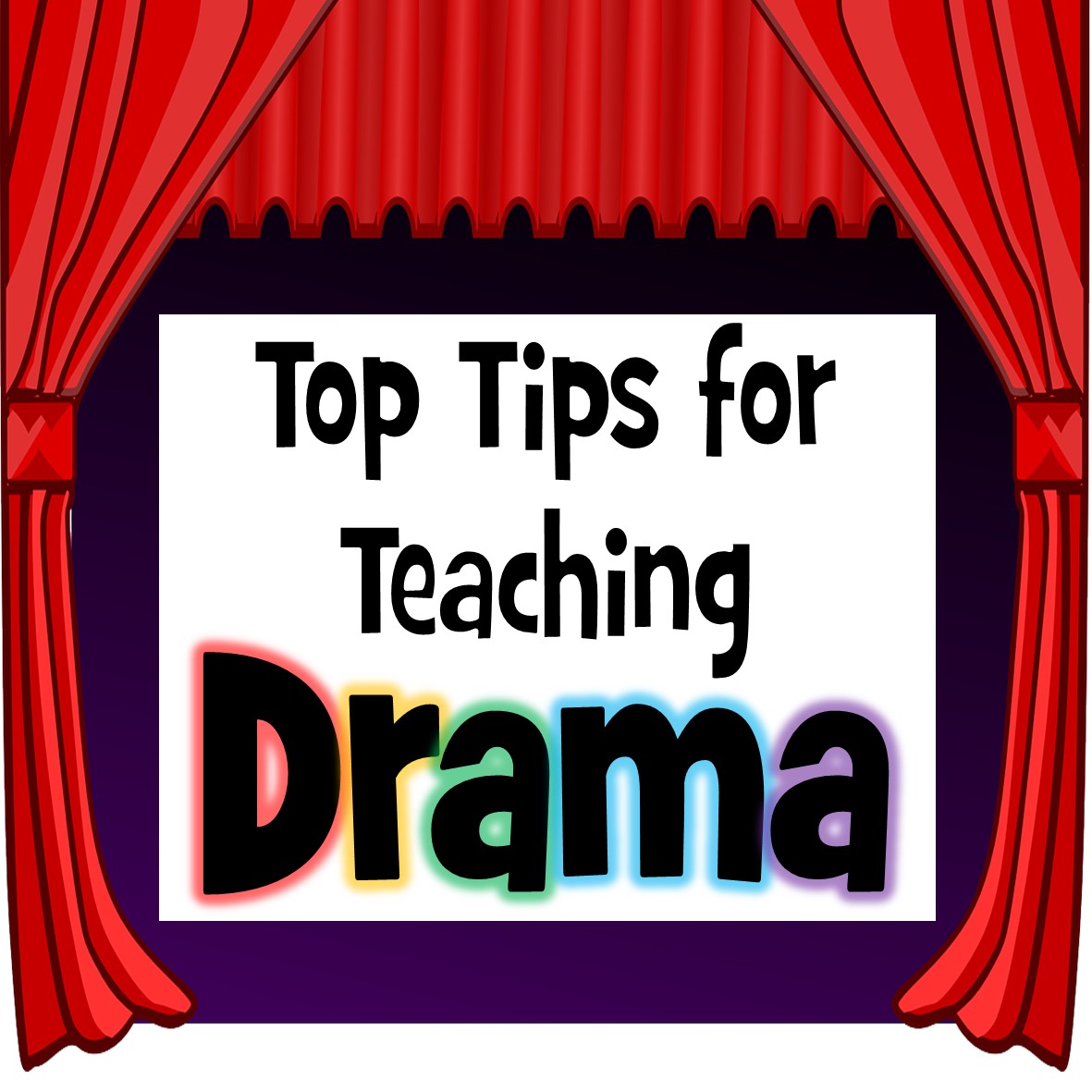 MrsAmy123: Top Tips for Teaching Drama