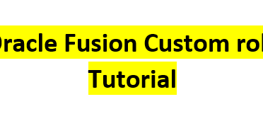Oracle Application's Blog: Oracle Fusion Custom role Tutorial : How to ...