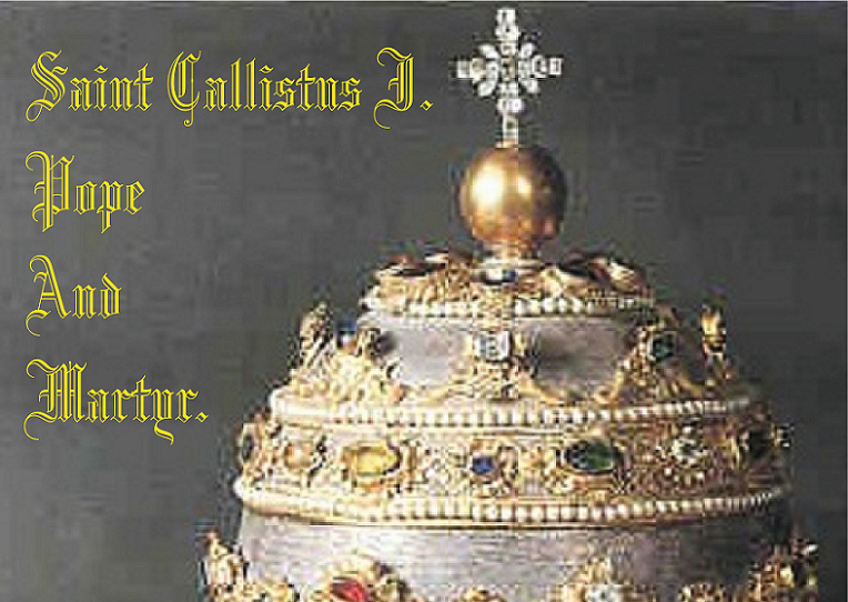 ZEPHYRINUS.: Saint Callistus I. Pope And Martyr. Instituted The Ember ...