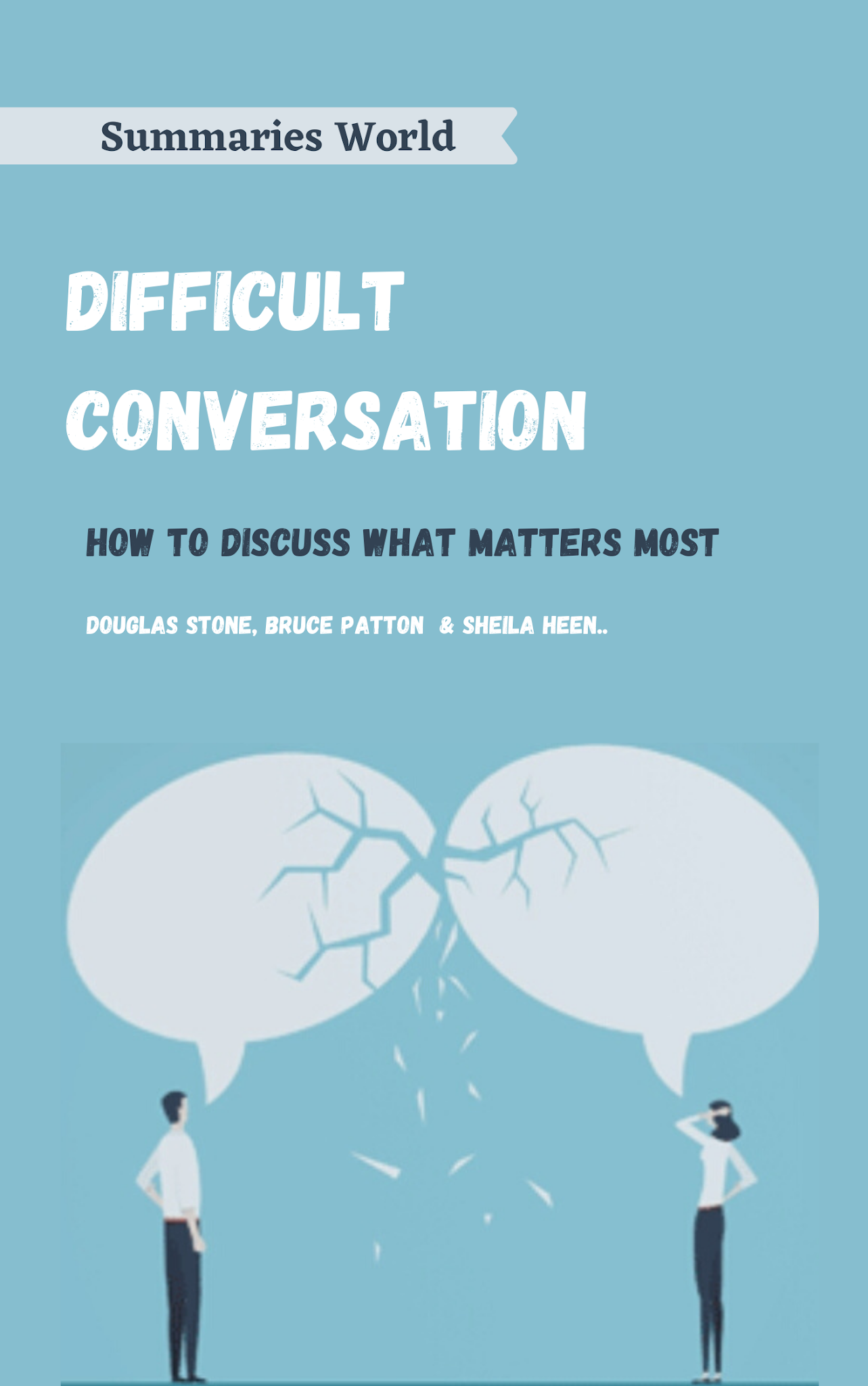 Difficult conversations - Book Summary - Bruce Patton - Sheila Heen ...