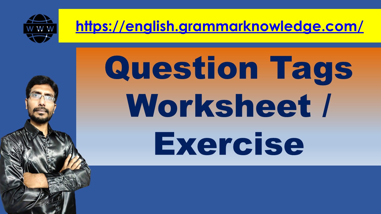 Question Tags Worksheet / Exercise | Grammar Knowledge - Ncert English ...
