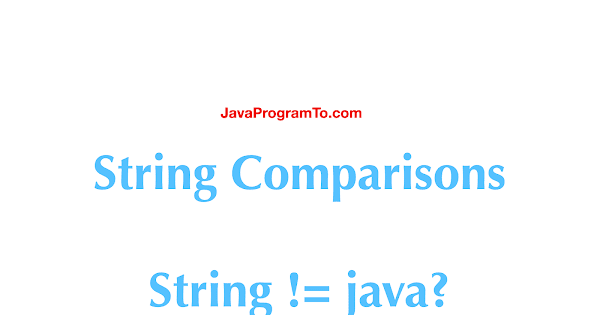 Java - String not equals Examples | JavaProgramTo.com