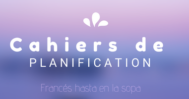 Francés hasta en la sopa...: Cahier de planification 2019-2020