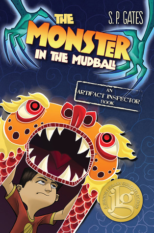 Middle Grade Ninja: Book Review: THE MONSTER IN THE MUDBALL by S.P. Gates