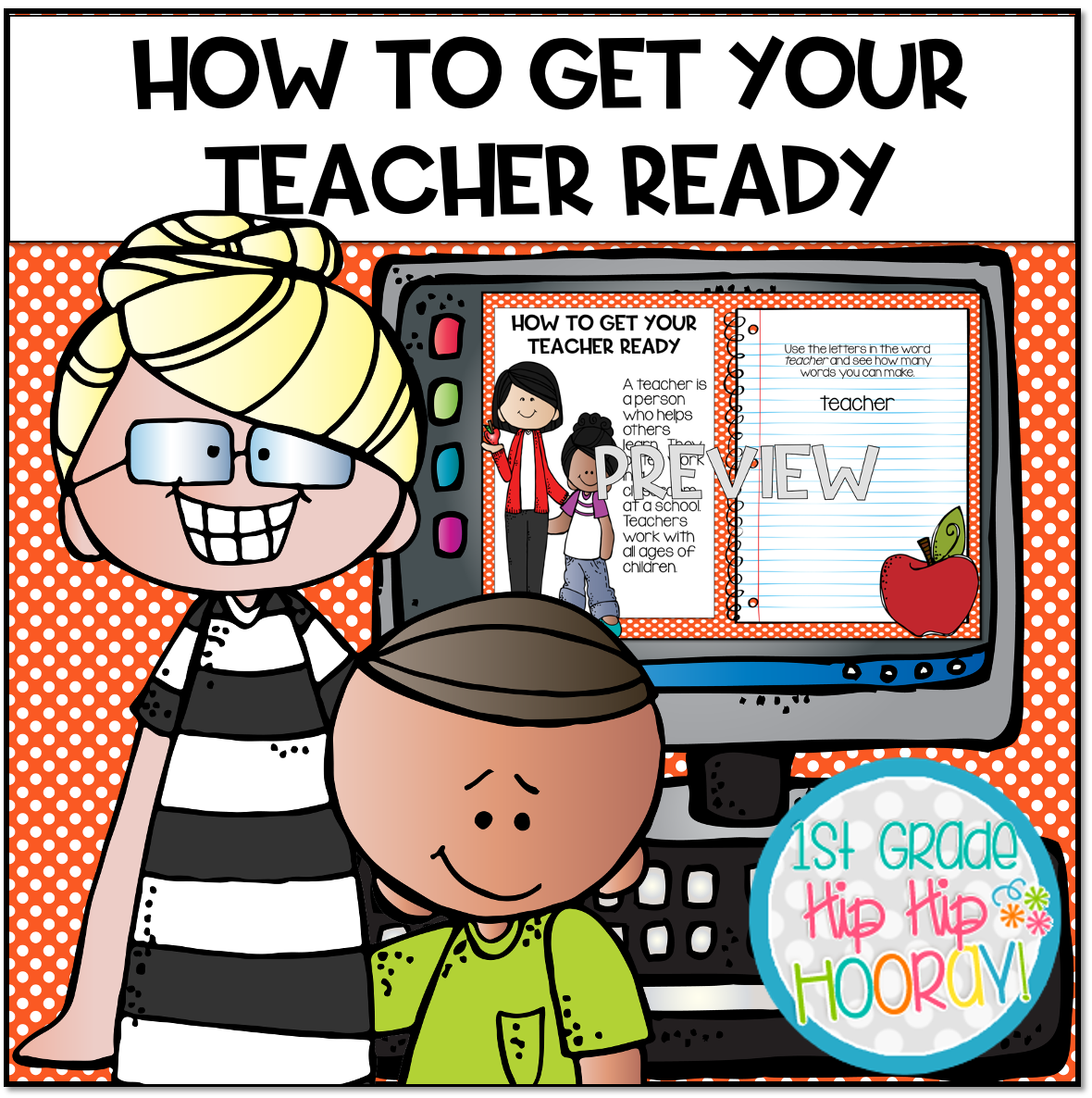 1st Grade Hip Hip Hooray!: How to Get Your Teacher Ready!!