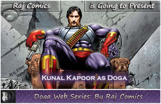 Doga Movie: Kunal Kapoor as Doga Confirmed by Raj Comics