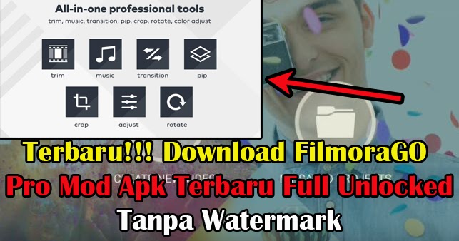 Download Dan Cara Install FilmoraGO Pro Mod Apk V3.2 (Tanpa Watermark ...