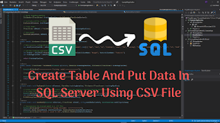 Create Table And Put Data In SQL Server Using CSV File