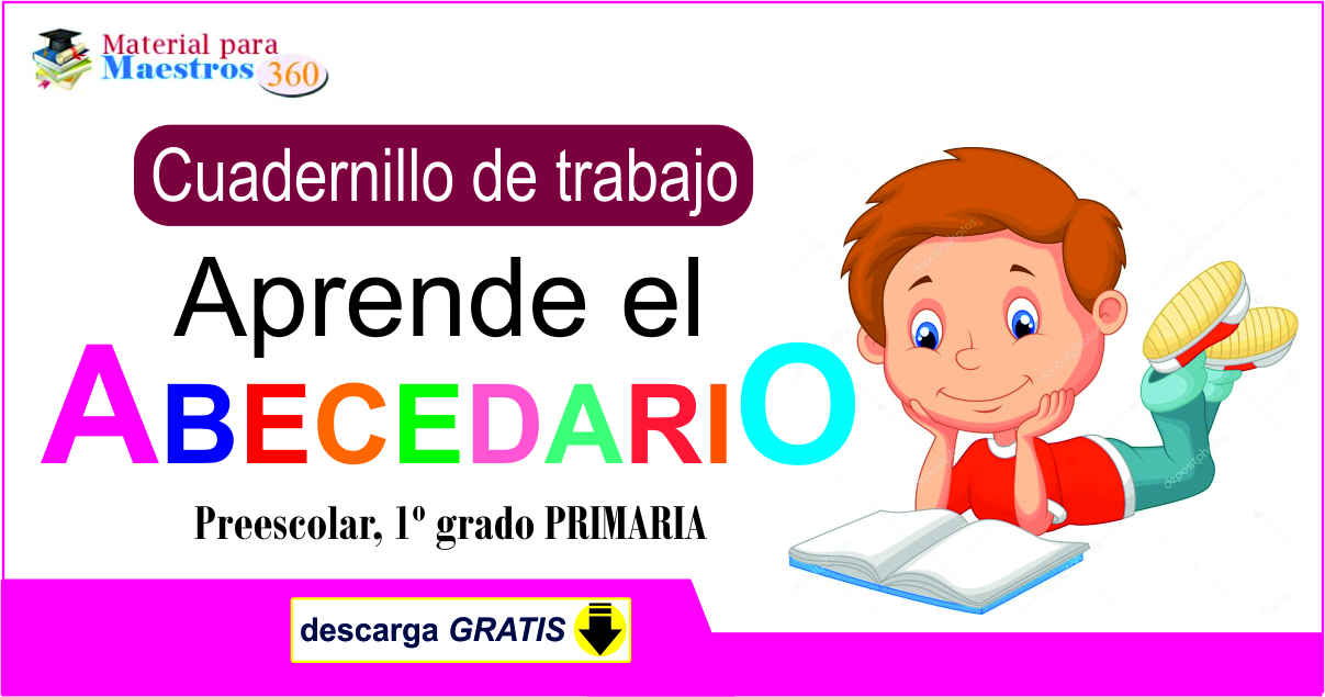 Cuadernillo de trabajo "APRENDE EL ABECEDARIO" preescolar y primer grado