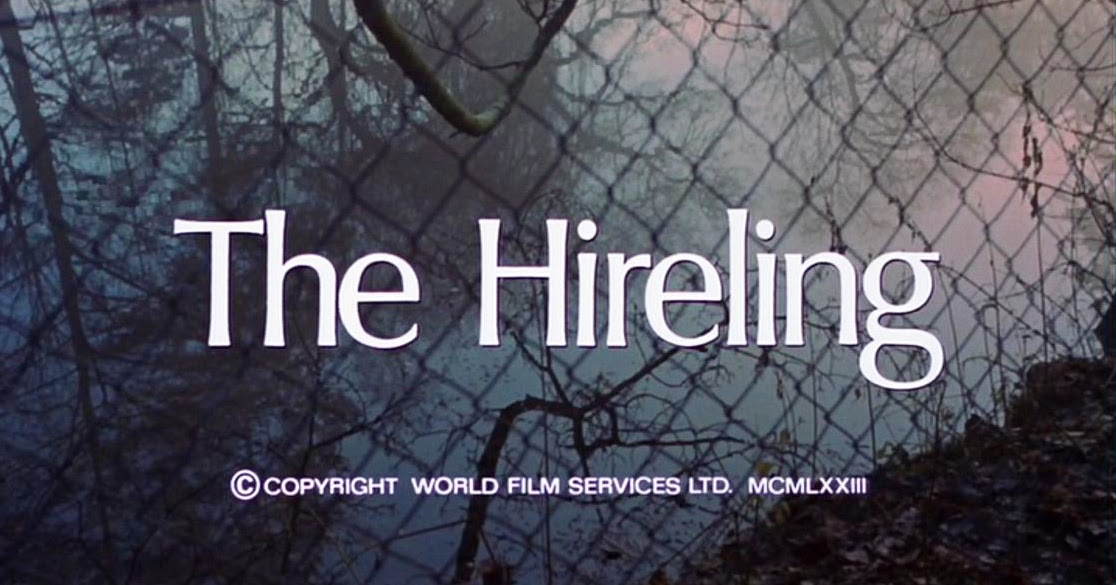 DREAMS ARE WHAT LE CINEMA IS FOR...: THE HIRELING 1973