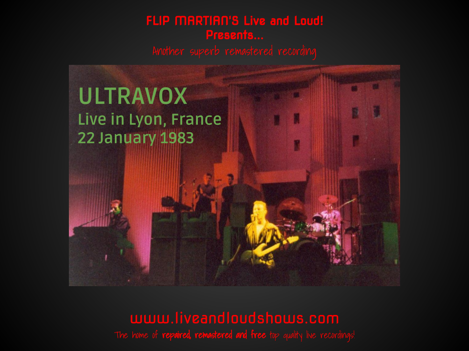 Live and Loud!: Show 117 - Ultravox - Live in Lyon - 22 Jan 1983