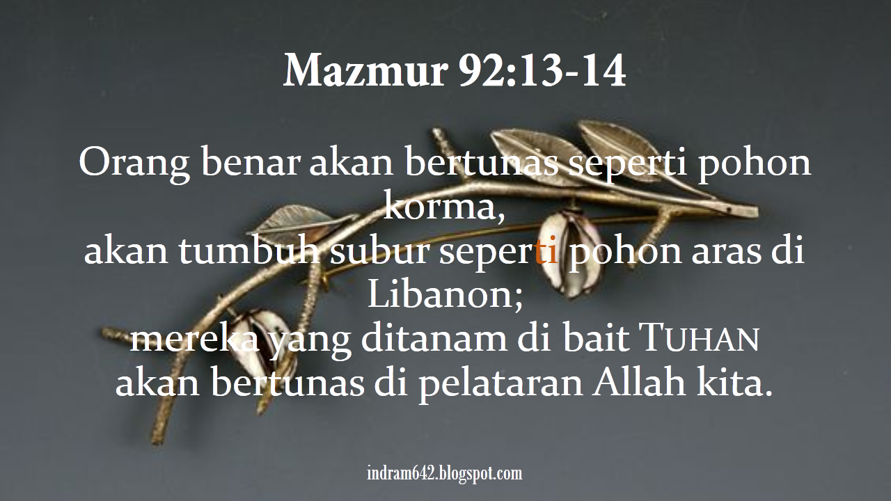 SENI MENULIS ISI HATI TUHAN : Mazmur 92:13-14