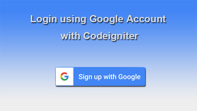 Google Login Integration in Codeigniter | Webslesson