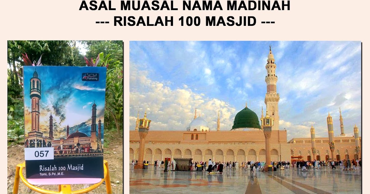 Tomi Poesaka Kapoeas: Asal Muasal Nama Madinah Tomi Poesaka Kapoeas: Asal Muasal Nama Madinah