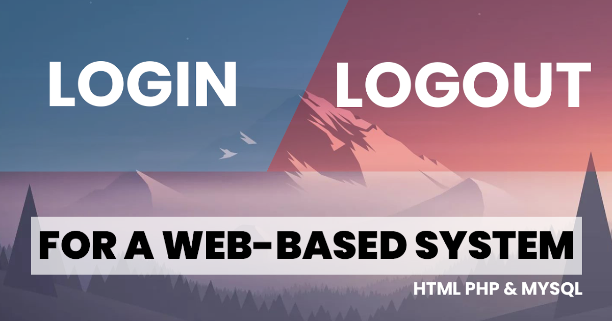 Create a Login and Logout easily for a Web-Base System - using PHP ...
