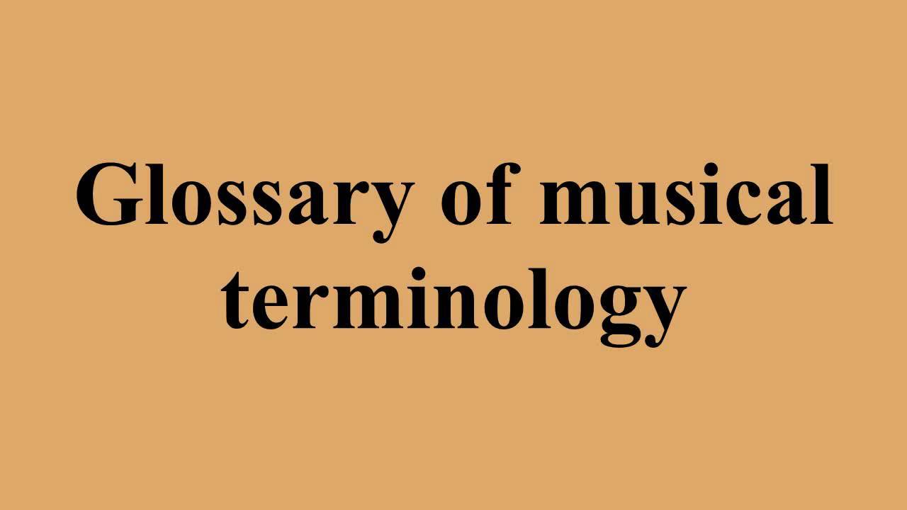 Glossary Of Musical Terminology glossary-of-musical-terminology
