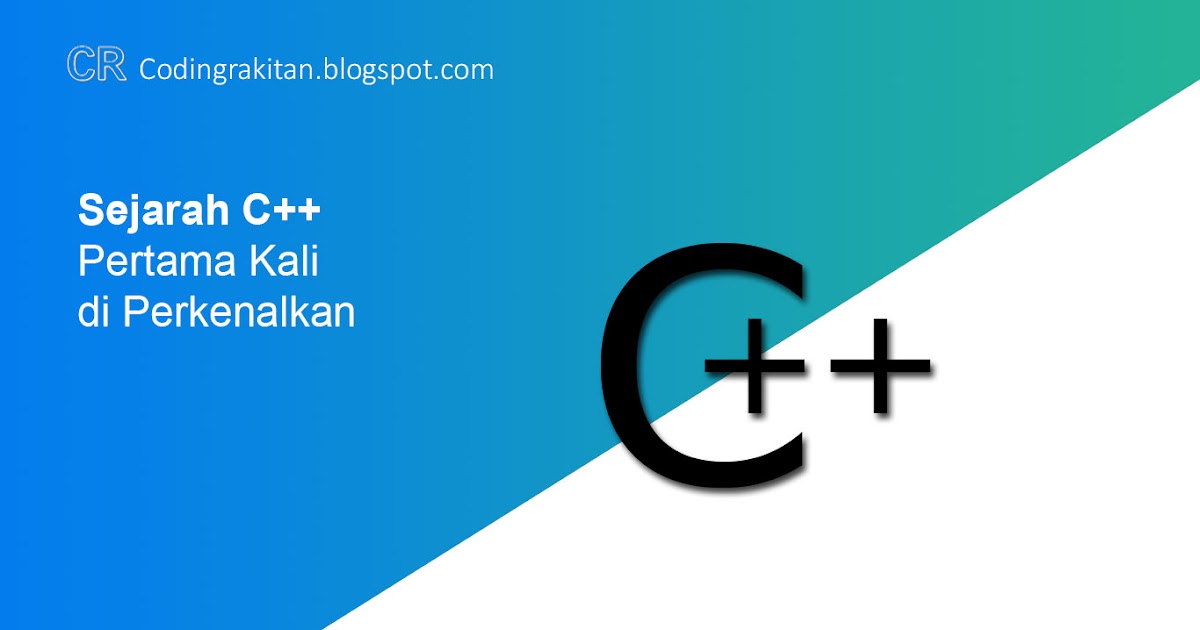 Sejarah C++ Pertama Kali di Perkenalkan ~ CODING RAKITAN | INSPIRASI ...