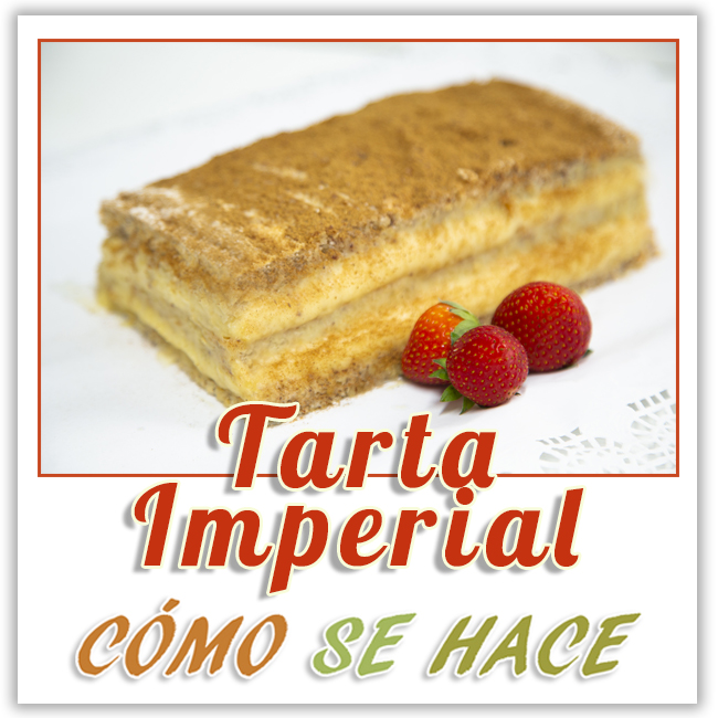 Canal cómo se hace: TARTA IMPERIAL