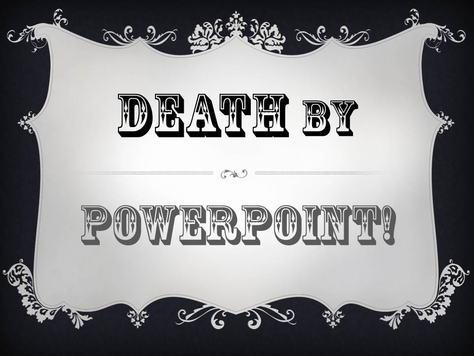 BTEC Creative Media Production: DEATH by PowerPoint!