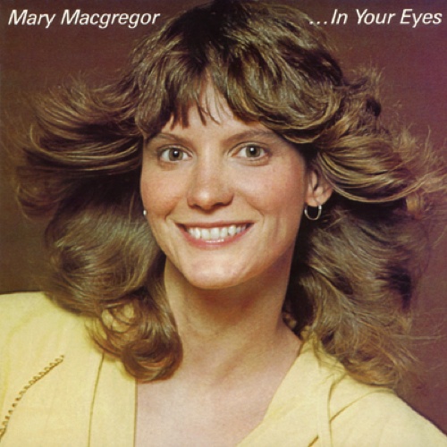 La Bible de la Westcoast Music - Cool Night -: Mary MacGregor "...In Your Eyes" (1978 ...