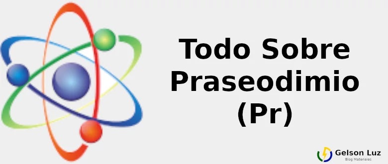 Todo Sobre Praseodimio (Pr) 2022 Todo Sobre Praseodimio (Pr) 2022