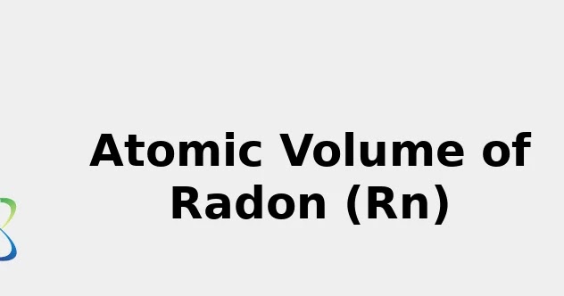 Atomic Volume of Radon (Rn) [& Color, Uses, Discovery ... 2022