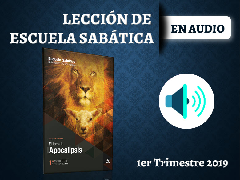 Lección de Escuela Sabática en Audio | 1er Trimestre 2019 | Apocalipsis | Recursos de Esperanza