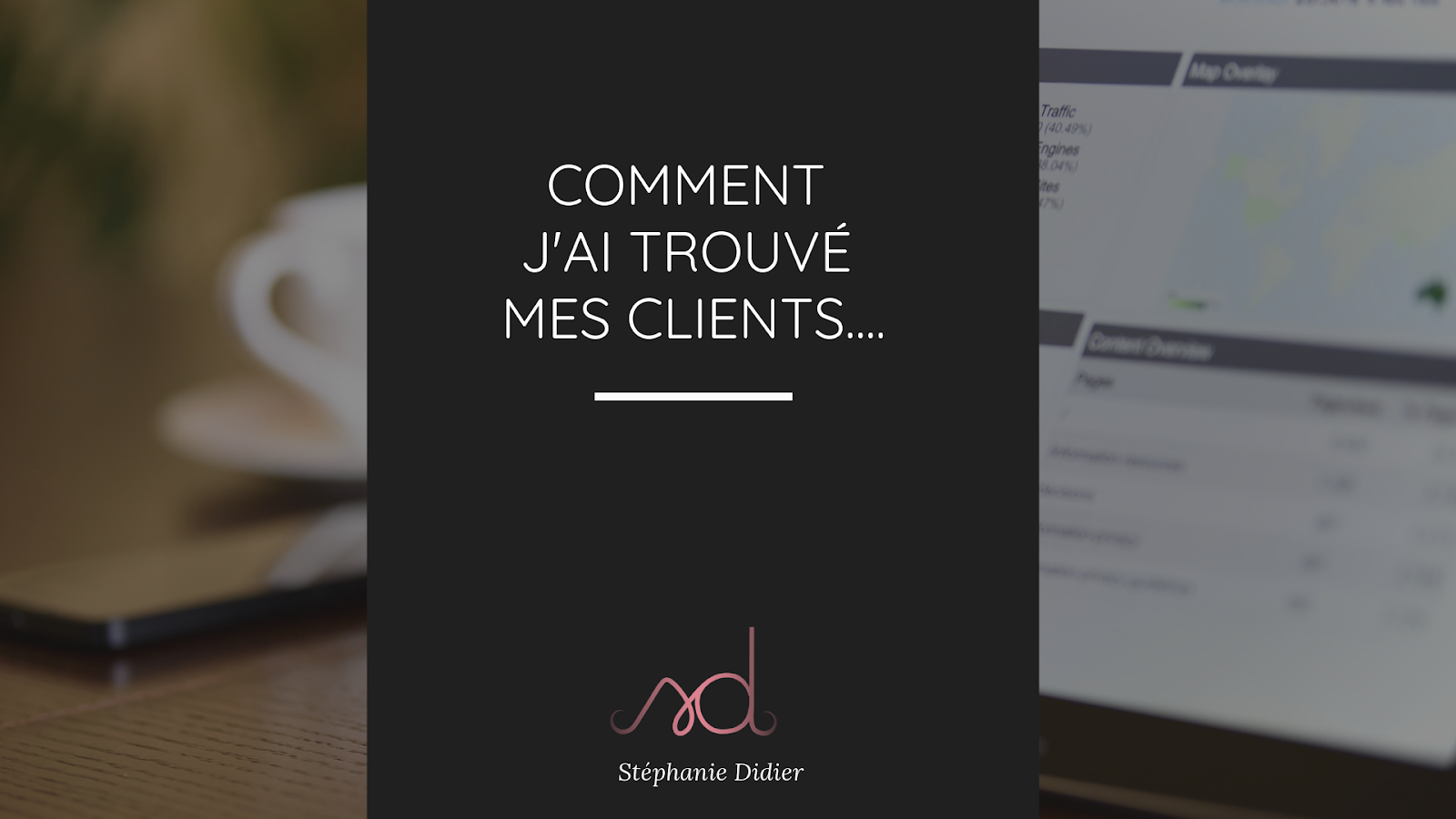 Comment j'ai trouvé mes clients....